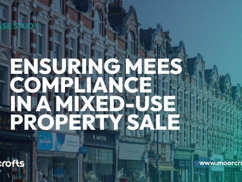 Ensuring MEES compliance in a mixed-use property sale - Moorcrofts